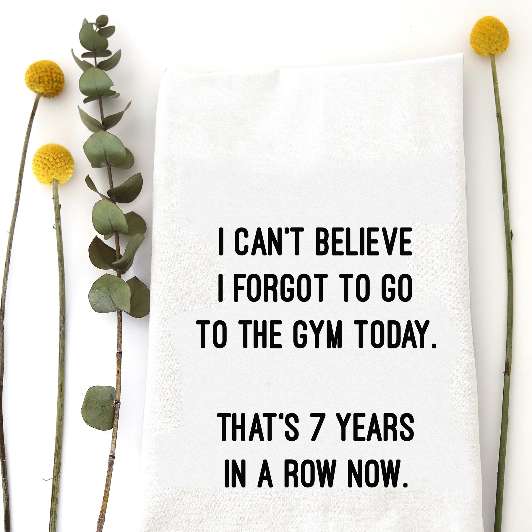 Forgot Gym Tea Towel – Cowboy Headquarters